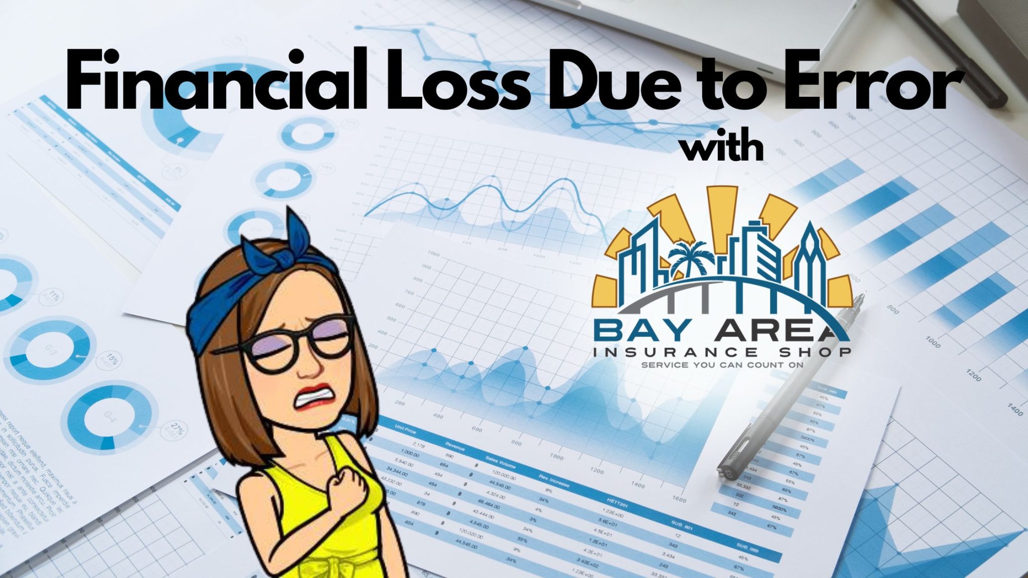 Financial Loss Due to Error - Bay Area Insurance Shop
