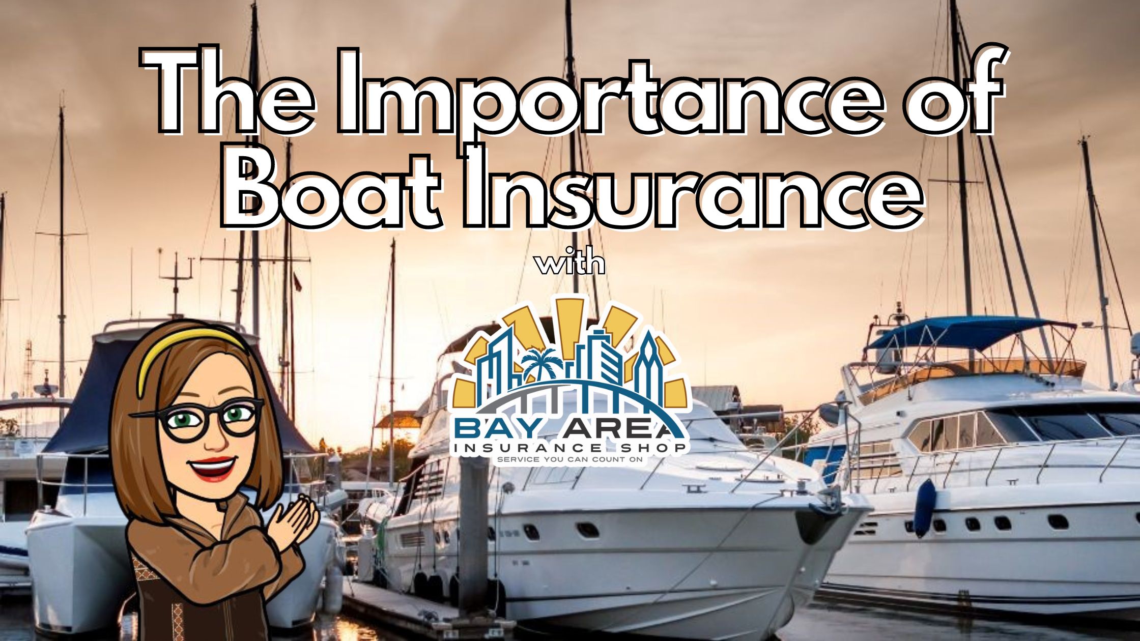 The Importance of Boat Insurance - Bay Area Insurance Shop