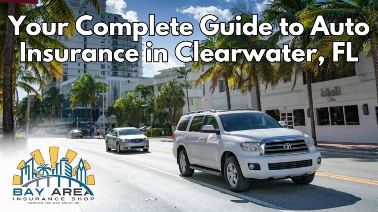Your Complete Guide to Auto Insurance in Clearwater, FL - Bay Area ...
